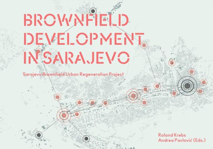 Nova izdanja – knjiga: “Brownfield Development in Sarajevo: Sarajevo Brownfield Regeneration ...